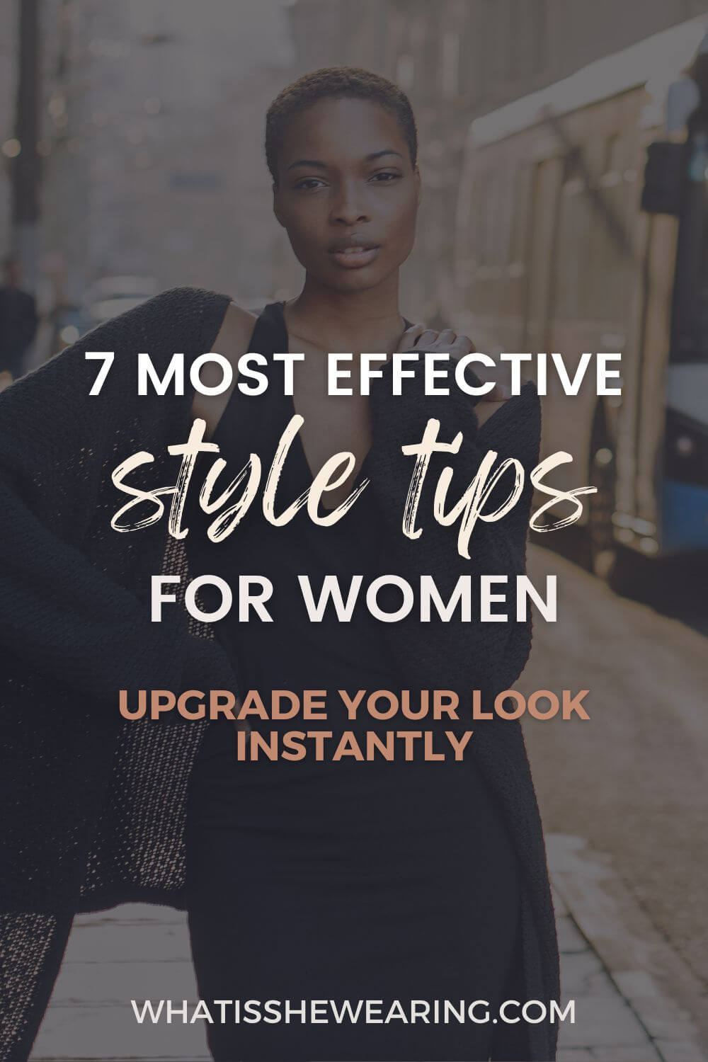 7 Amazing Style Tips For Women To Try Right Now What Is She Wearing