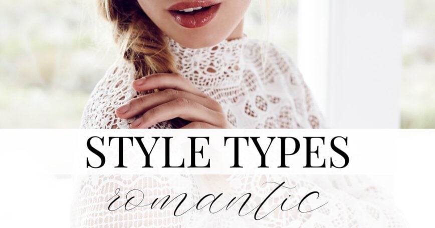 Style Types: 5 Beautiful Pieces For Romantics