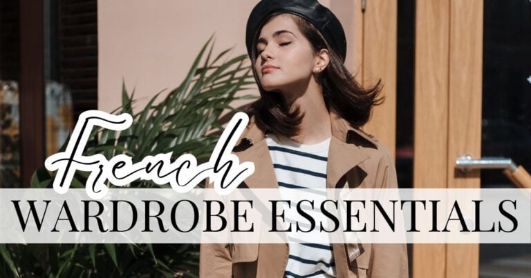 11 French Wardrobe Essentials Every Stylish Woman Owns