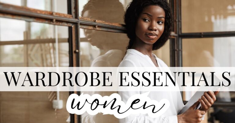 Wardrobe Essentials Women: The Complete Style Guide