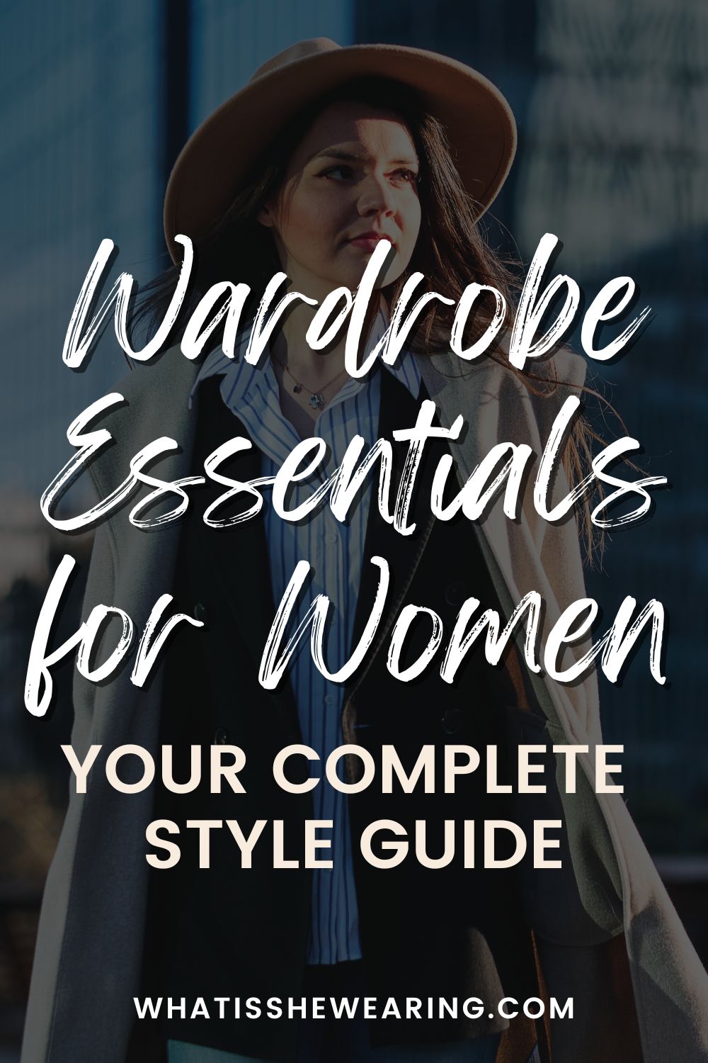 Wardrobe Essentials Women: The Complete Style Guide