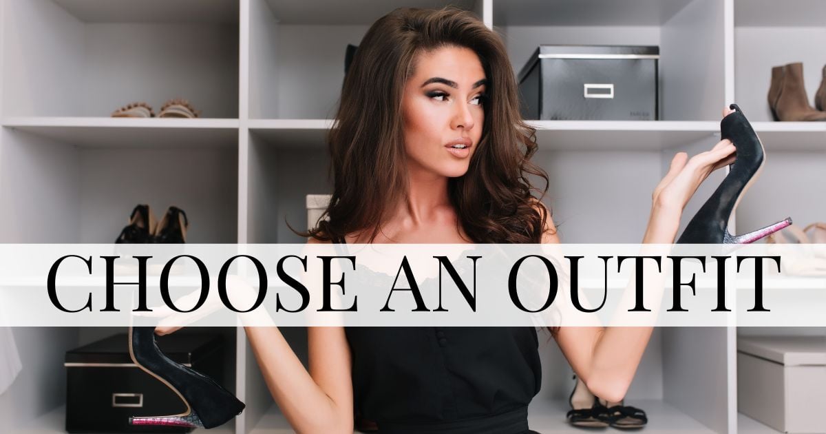 How To Choose An Outfit That Slays | What Is She Wearing