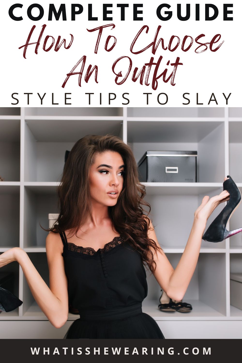 How To Choose An Outfit That Slays | What Is She Wearing