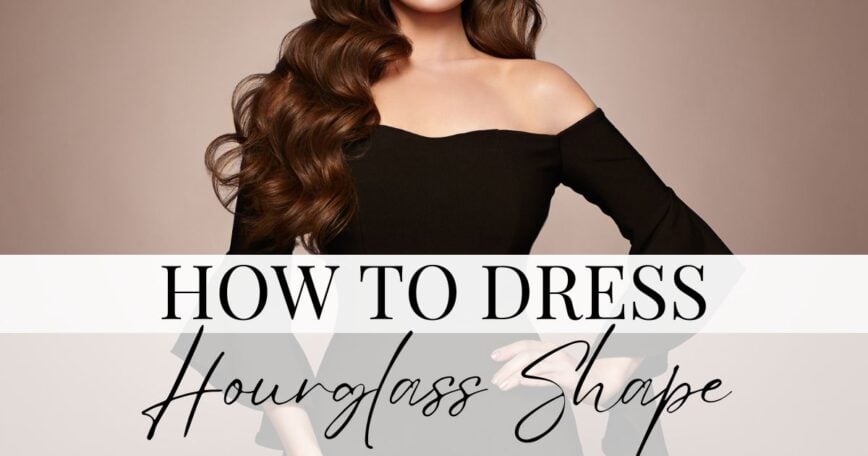 How To Dress Hourglass Shape: Master Style Guide