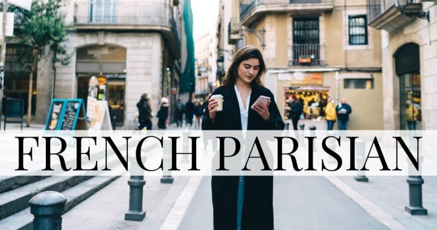French Parisian | The Ultimate Style Guide