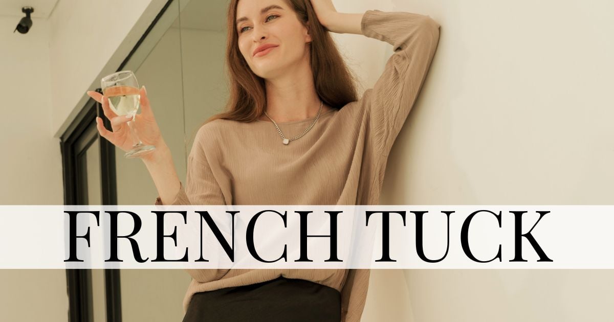 How To Do A French Tuck (The Right Way) | What Is She Wearing