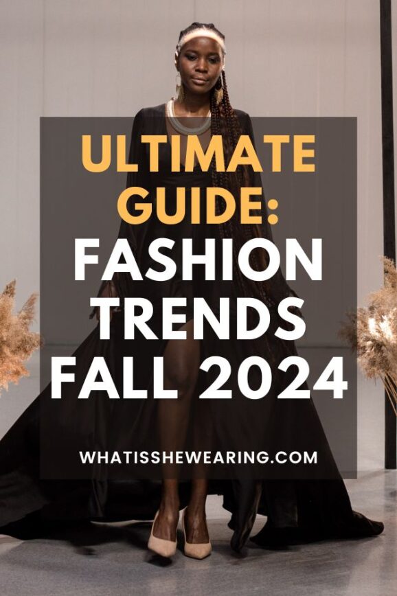 Fashion Trends Fall 2024: Best Styles To Wear Now